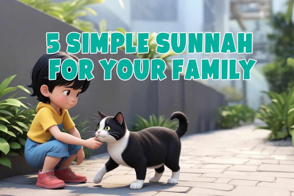 5 Simple Sunnah For Your Family - Iman Education